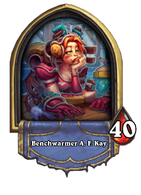 Benchwarmer A. F. Kay - Hearthstone Cards - Out of Games