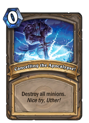 Cancelling the Apocalypse! - Hearthstone Cards - Out of Games