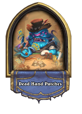 Dead Hand Patches - Hearthstone Cards - Out of Games