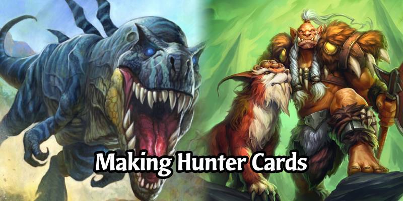 Guide to Making Hunter Cards - Hearthstone Guides - Out of Games